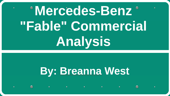 Mercedes-Benz "Fable Commercial Analysis by Breanna West on Prezi