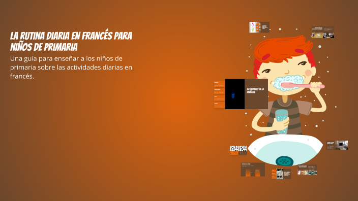 La rutina diaria en francés para niños de primaria by Diego on Prezi