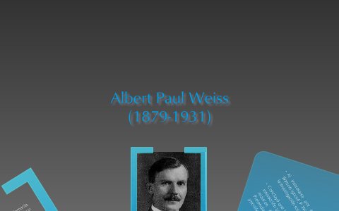 Albert Paul Weiss by Juan Diego Taborda Lopez on Prezi