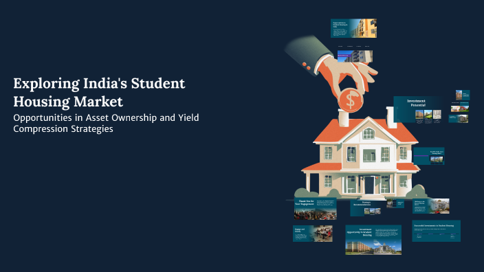 Exploring India's Student Housing Market by Murali Krishna on Prezi
