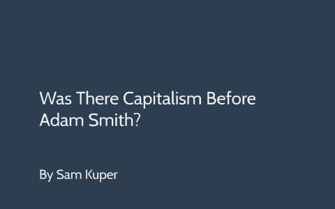 Capitalism Timeline by Sam Kuper on Prezi