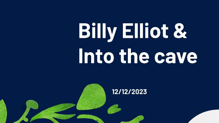 billy elliot x into the cave by nikita-rose moris-mallinson on Prezi