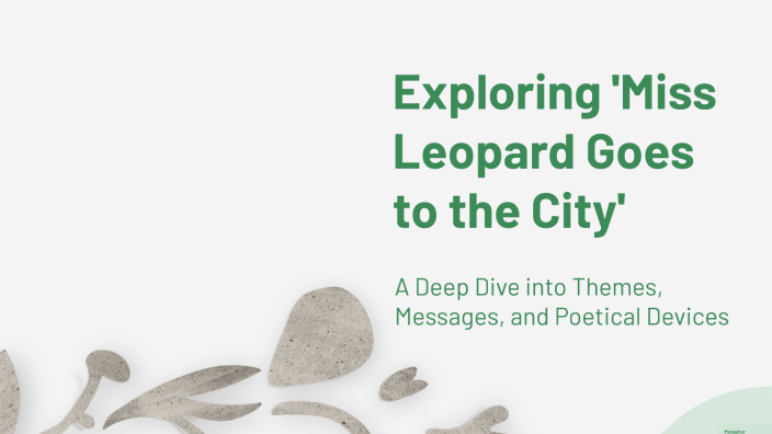 Exploring 'Miss Leopard Goes to the City' by saheed ali on Prezi