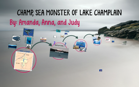 CHAMP, SEA MONSTER OF LAKE CHAMPLAIN by Amanda Gaydos on Prezi