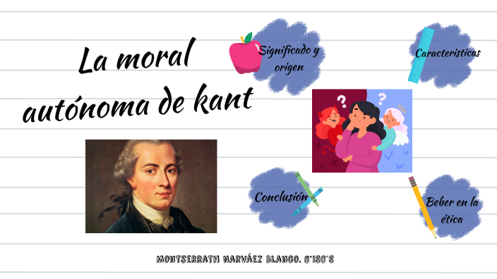 La moral autónoma de kant y la importancia del deber de la ética by ...