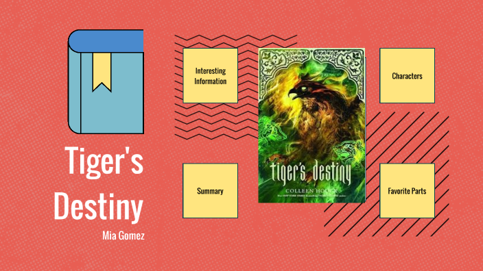 Tigers Destiny by Mia Gomez on Prezi