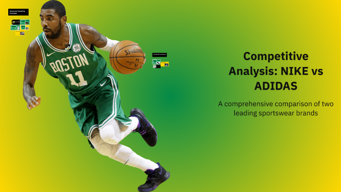 Competitive Analysis: NIKE vs ADIDAS by Bozbo Mr. P on Prezi