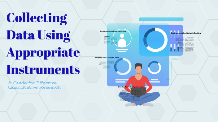 Collecting Data Using Appropriate Instruments by Bhea Jennicelle on Prezi