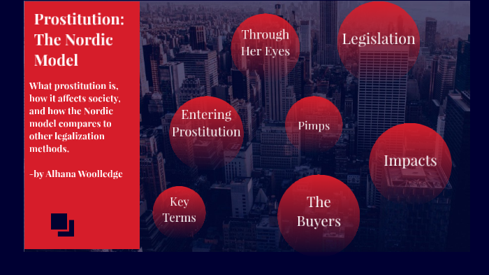 Prostitution: The Nordic Model by Alanna Woolrige on Prezi