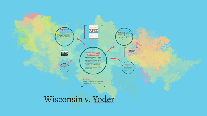 Wisconsin v. Yoder by Katherine Holt on Prezi