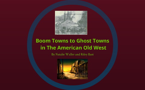Boom Towns to Ghost Towns in The American Old West by Emmalee Riley on ...