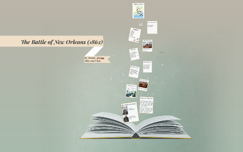 The Battle of New Orleans by Brooke Bain on Prezi