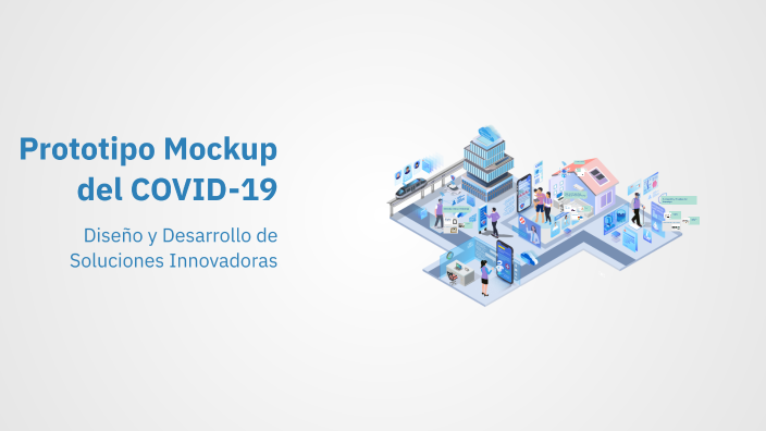 Prototipo Mockup del COVID-19 by Isabel Magallanes on Prezi
