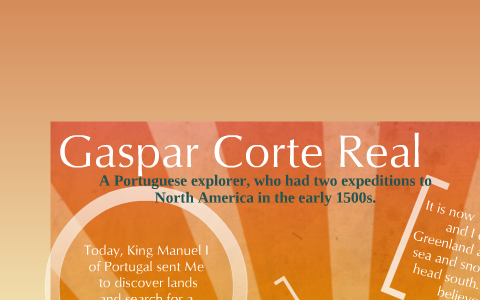Gaspar and Miguel Corte Real by Hannah Zimmerer on Prezi
