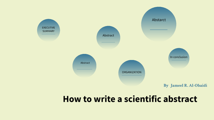 How to write scientific abstract by Jameel Al-Obaidi on Prezi