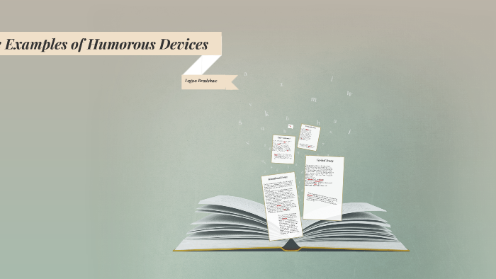 Five Examples of Humorous Devices by Logan Bradshaw on Prezi
