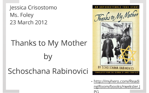 Thanks to My Mother by Schoschana Rabinovici by Jessica Crisostomo on Prezi