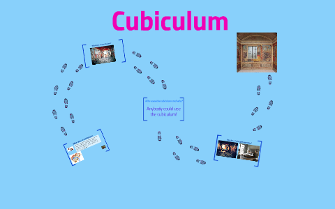 The Cubiculum by Bethany Diggins on Prezi