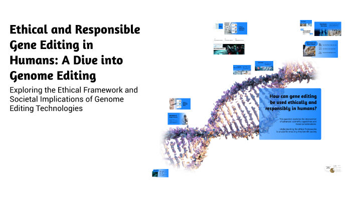 Ethical and Responsible Gene Editing in Humans: A Dive into Genome ...