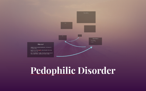 Pedophilia Disorder by Jennifer Charlton on Prezi