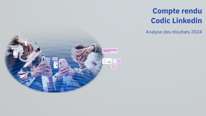 Compte rendu Codic Linkedin by Aline Bourduge on Prezi