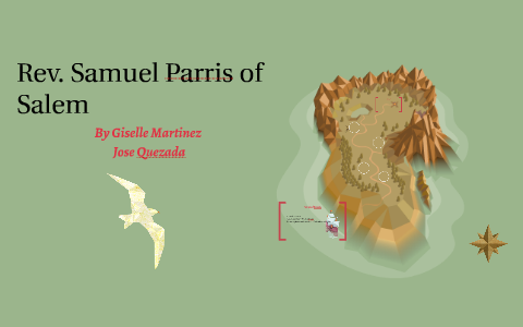 Rev. Samuel Parris of Salem by Giselle Martinez on Prezi