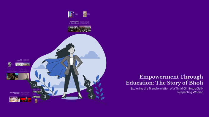Empowerment Through Education: The Story of Bholi by Harini Nathan on Prezi