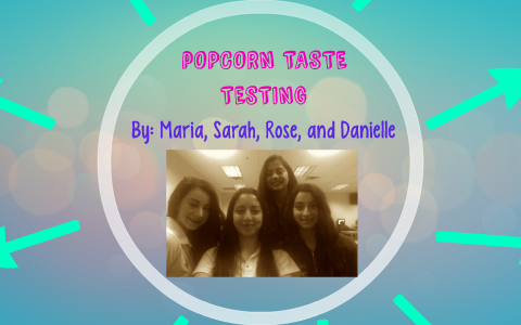 Popcorn Taste Testing by D N on Prezi