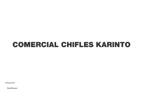Presentación comercial chifles Karinto by Erick Santos on Prezi