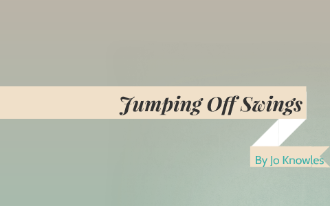 Jumping Off Swings by Kayla Hadden