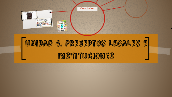Unidad 4. Preceptos legales e Instituciones by Alondra Hernández on Prezi