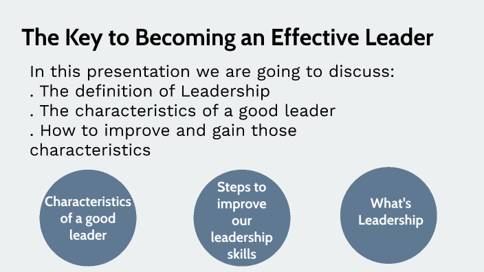 The key to becoming an effective leader by Saina Zarganinejad on Prezi