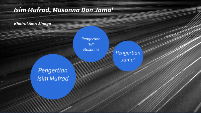 Isim Mufrad, Musanna Dan Jama' by Khairul Amri on Prezi