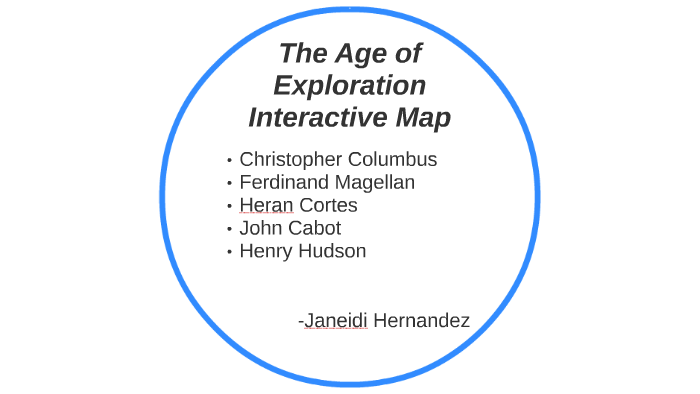 The Age of Exploration Interactive Map by janeidi hernandez on Prezi