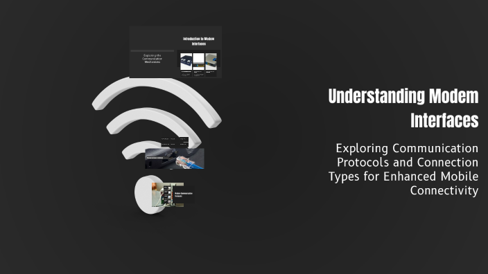Understanding Modem Interfaces by Semolina Francsis on Prezi