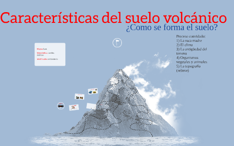 Características del suelo volcánico by Paola Marissa Quezada on Prezi