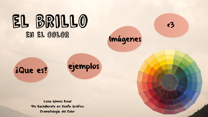 El brillo en el Color by Luisa Gomez Rosal on Prezi