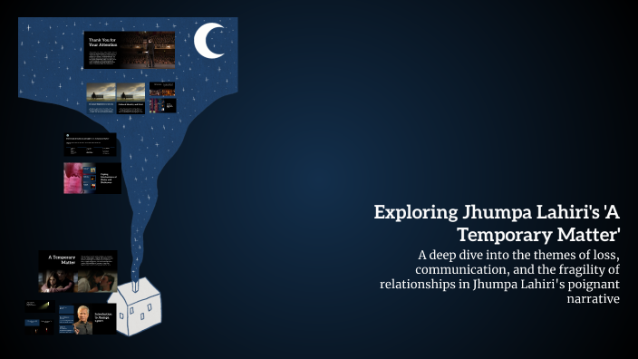 Exploring Jhumpa Lahiri's 'A Temporary Matter' by Aayisha Ansar on Prezi