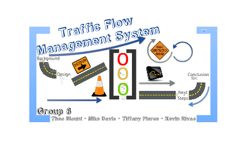 IS390 - Group 6 - Traffic Flow Management System by Kevin Rivas on Prezi