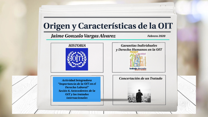 Origen y Características de la OIT. by Jaime Vargas on Prezi