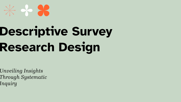 Descriptive Survey Research Design by Akilu Ismail on Prezi