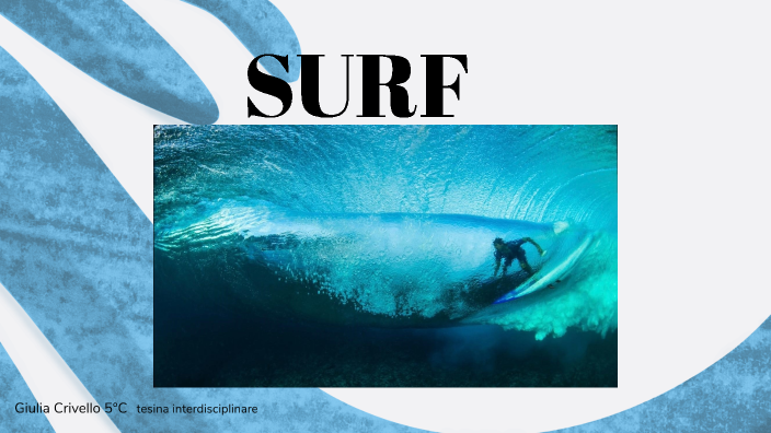 tesina Surf by lia crivello on Prezi