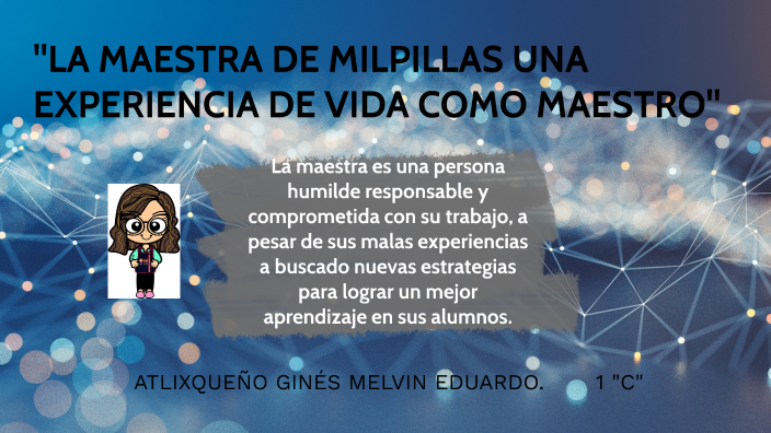"LA MAESTRA DE MILPILLAS UNA EXPERIENCIA DE VIDA COMO MAESTRO" by Melvin Eduardo Atlixqueño ...