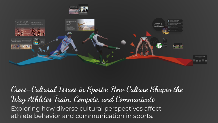 Cross-Cultural Issues in Sports: How Culture Shapes the Way Athletes ...