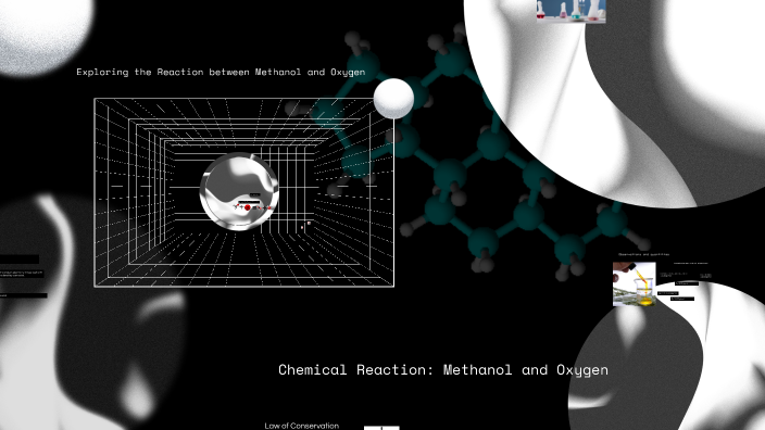 Chemical Reaction: Methanol and Oxygen by Conrad Ririe on Prezi