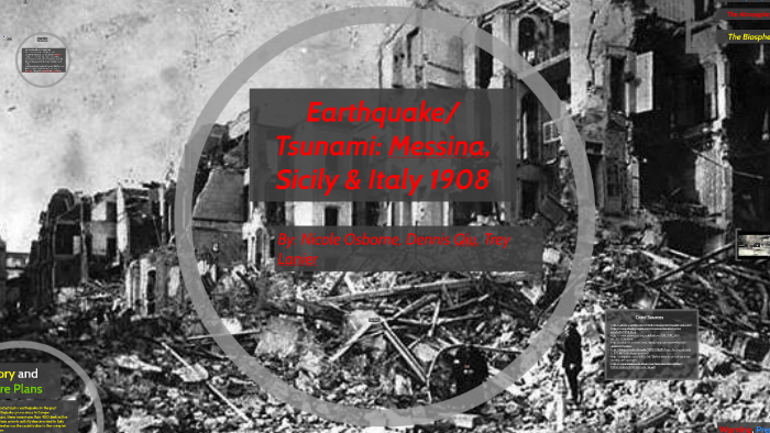 Earthquake/Tsunami: Messina, Sicily & Italy 1908 by Nicole Osborne on Prezi