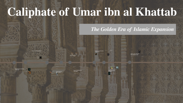 Caliphate of Umar ibn al Khattab by Apple Wine on Prezi