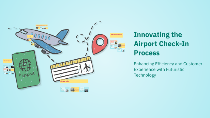 Innovating the Airport Check-In Process by Liliane Clase on Prezi