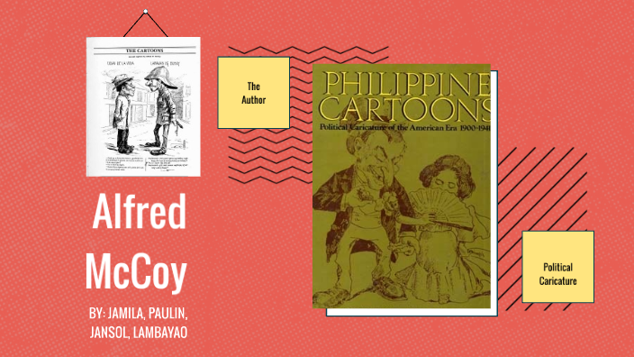 Alfred McCoy's Political Caricatures by Elle Jamila on Prezi