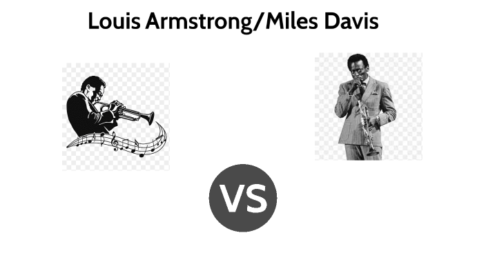 Louis Armstrong/Miles Davis by Jodwin Ortiz-Roblero on Prezi